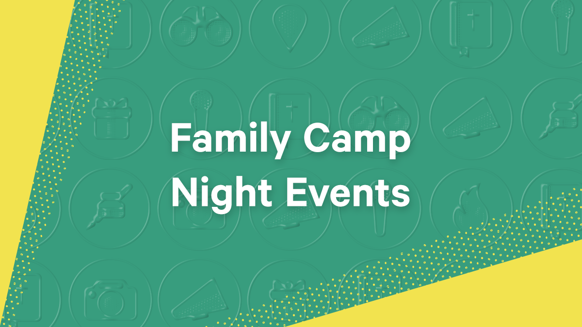 Family Camp Night Events | 2025 | WinShape Camps